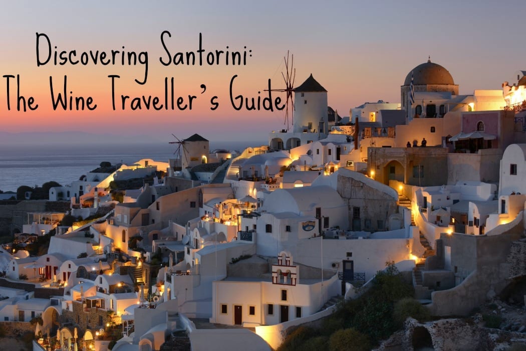 Discovering Santorini: The Wine Traveller’s Guide - Winerist Magazine ...